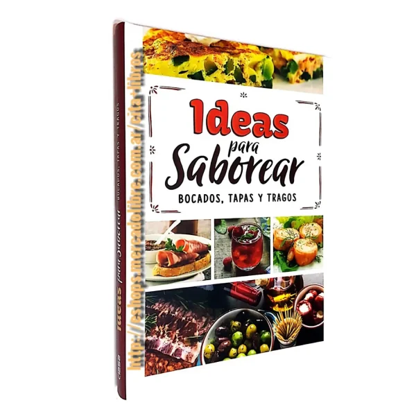 IDEAS PARA SABOREAR, BOCADOS, TAPAS Y TRAGOS | Bibliográfica Internacional